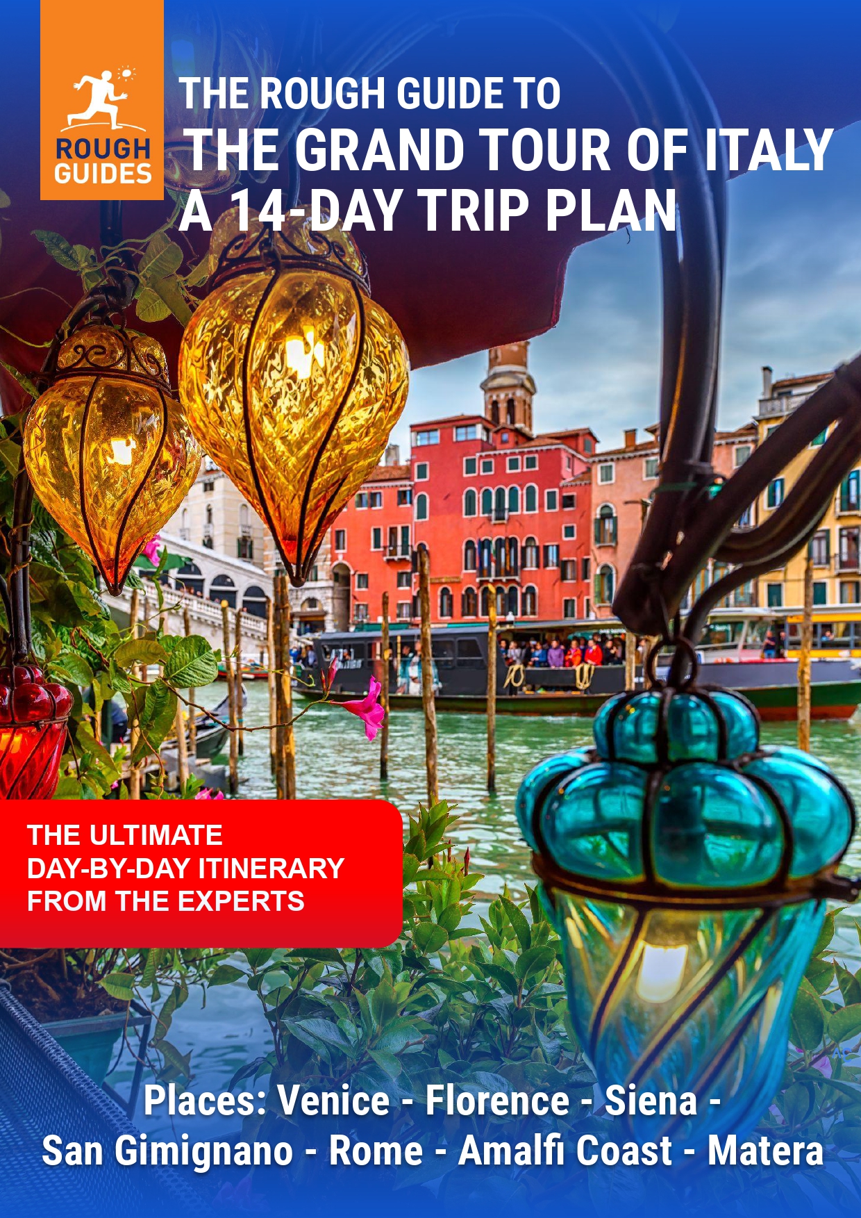 The Rough Guide to the Grand Tour of Italy: A 14 Day Trip Plan ...